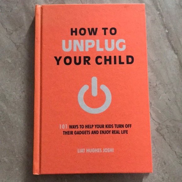 how to unplug your child | Other | How To Unplug Your Child Book | Poshmark